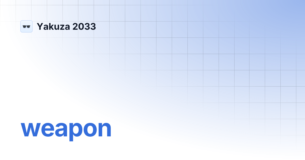 weapon | Yakuza 2033